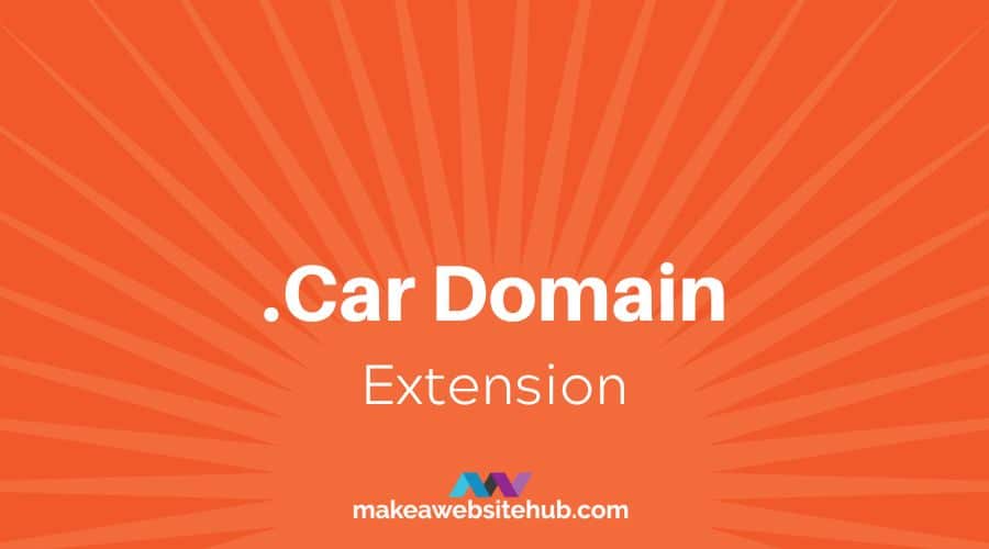 What Is A .Car Domain Name Extension? 🚗 - Make A Website Hub
